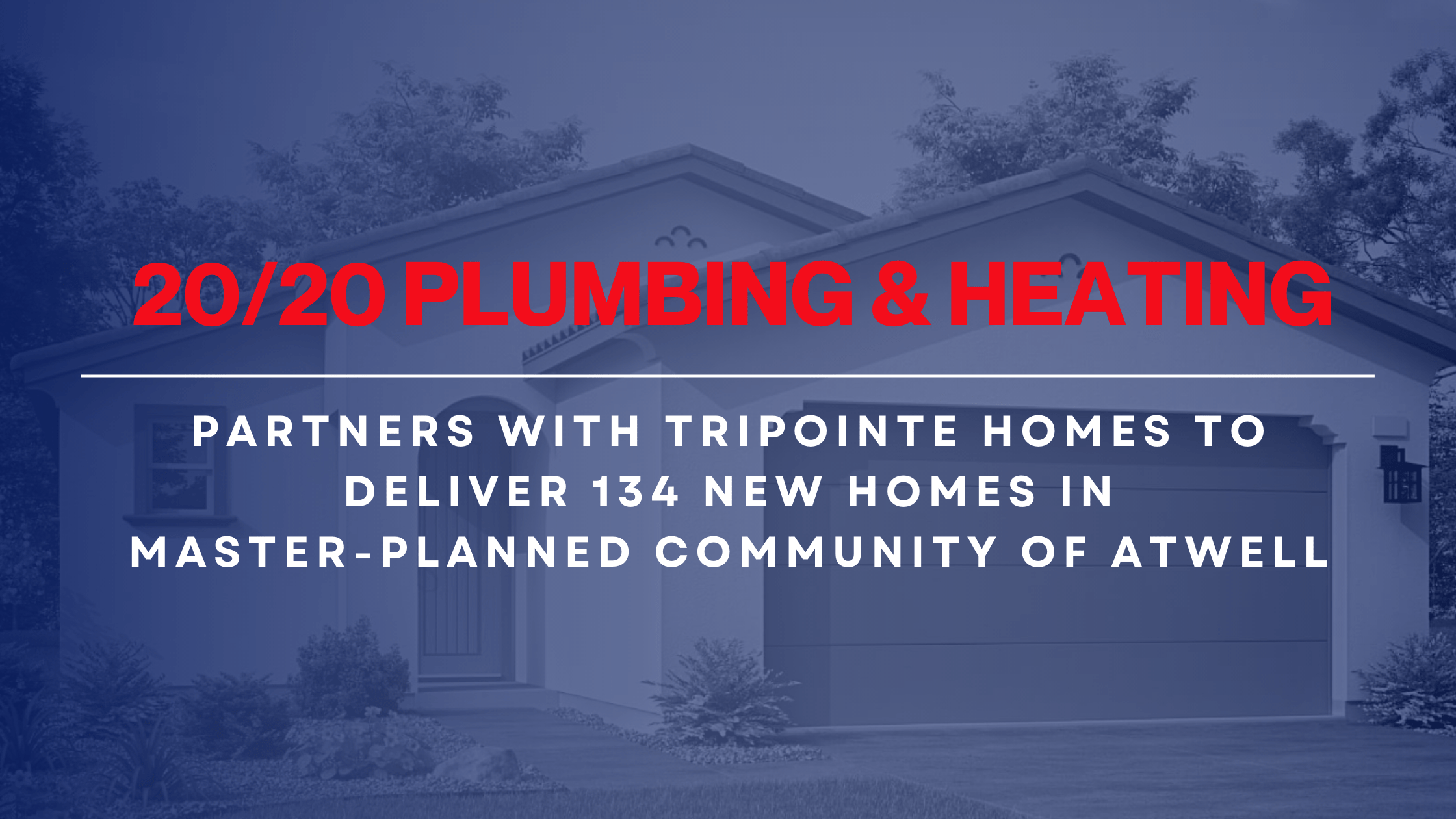 20/20 Partners With TriPointe Homes to Deliver 134 New Homes in Master ...