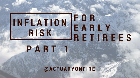 Inflation Risk for Early Retirees – Part 1 - actuary on FIRE