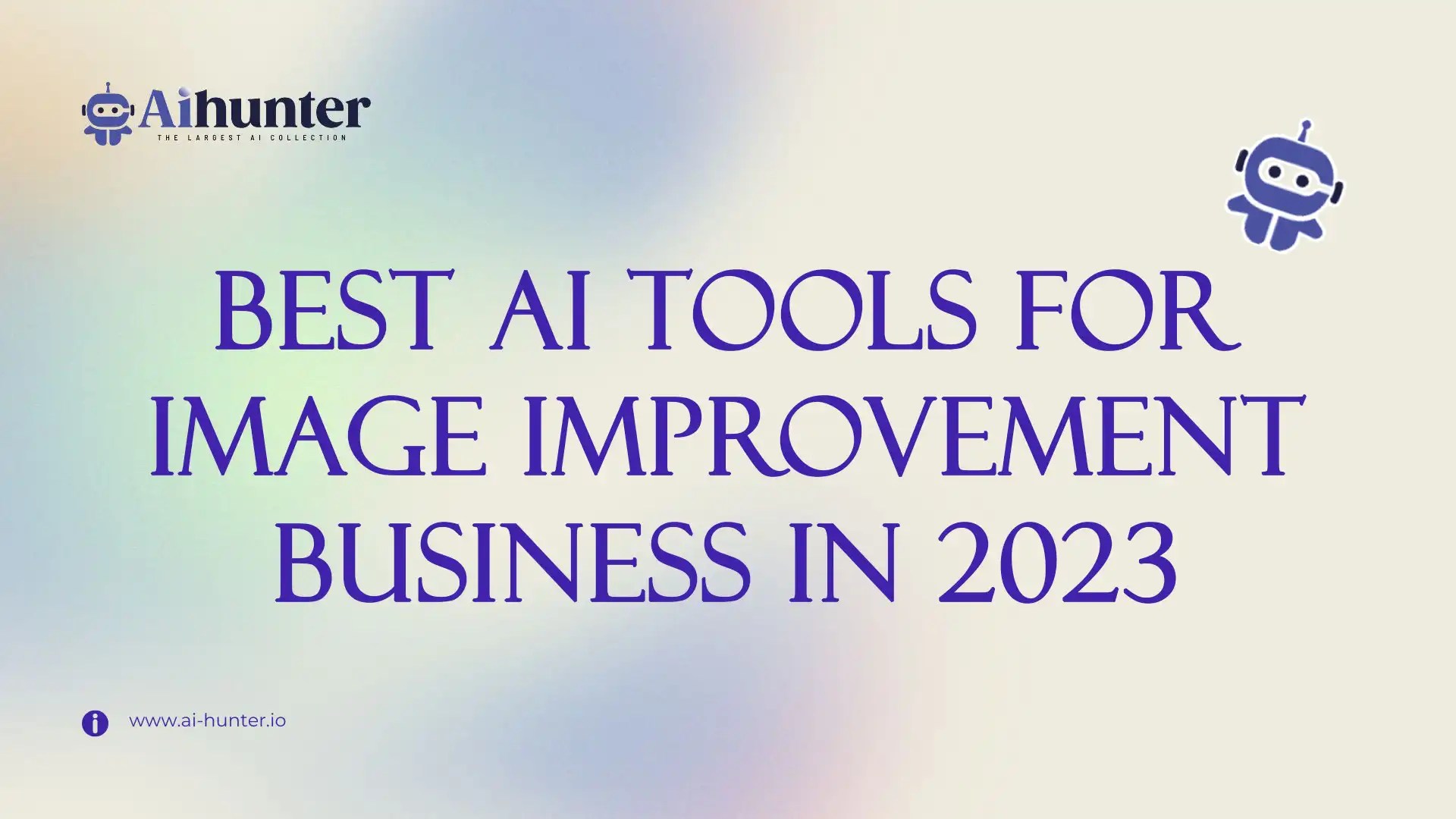 Best AI Tools For Image Improvement Business In 2023 FREE & PAID