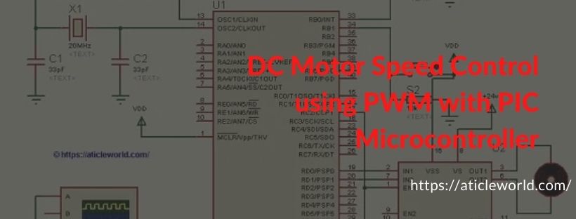 DC Motor Speed Control using PWM with PIC Microcontroller - Aticleworld