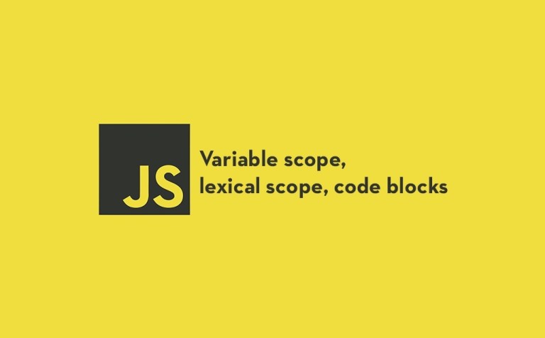 Variable Scope, Lexical Scope and Code Blocks in JavaScript