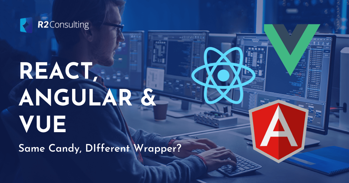 React, Angular, and Vue - Same Candy, Different Wrapper?