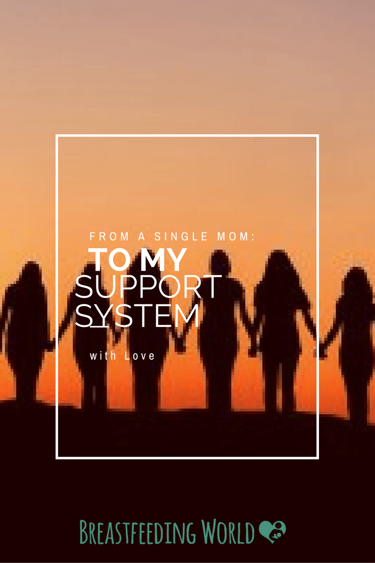 To My True Support System: From a Single Mom, with Love - Breastfeeding ...