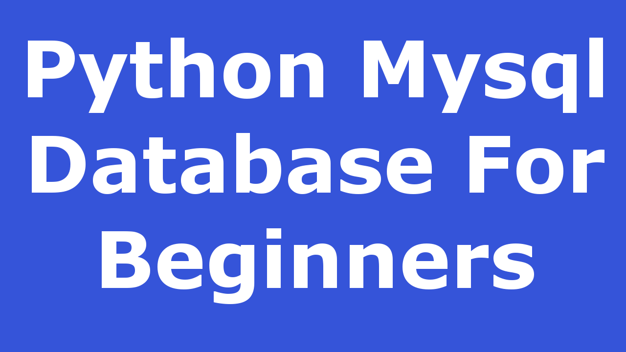 Python Mysql Database For Beginners Code Loop 6549