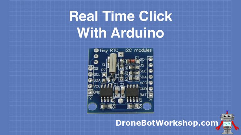 Using a Real Time Clock with Arduino | DroneBot Workshop