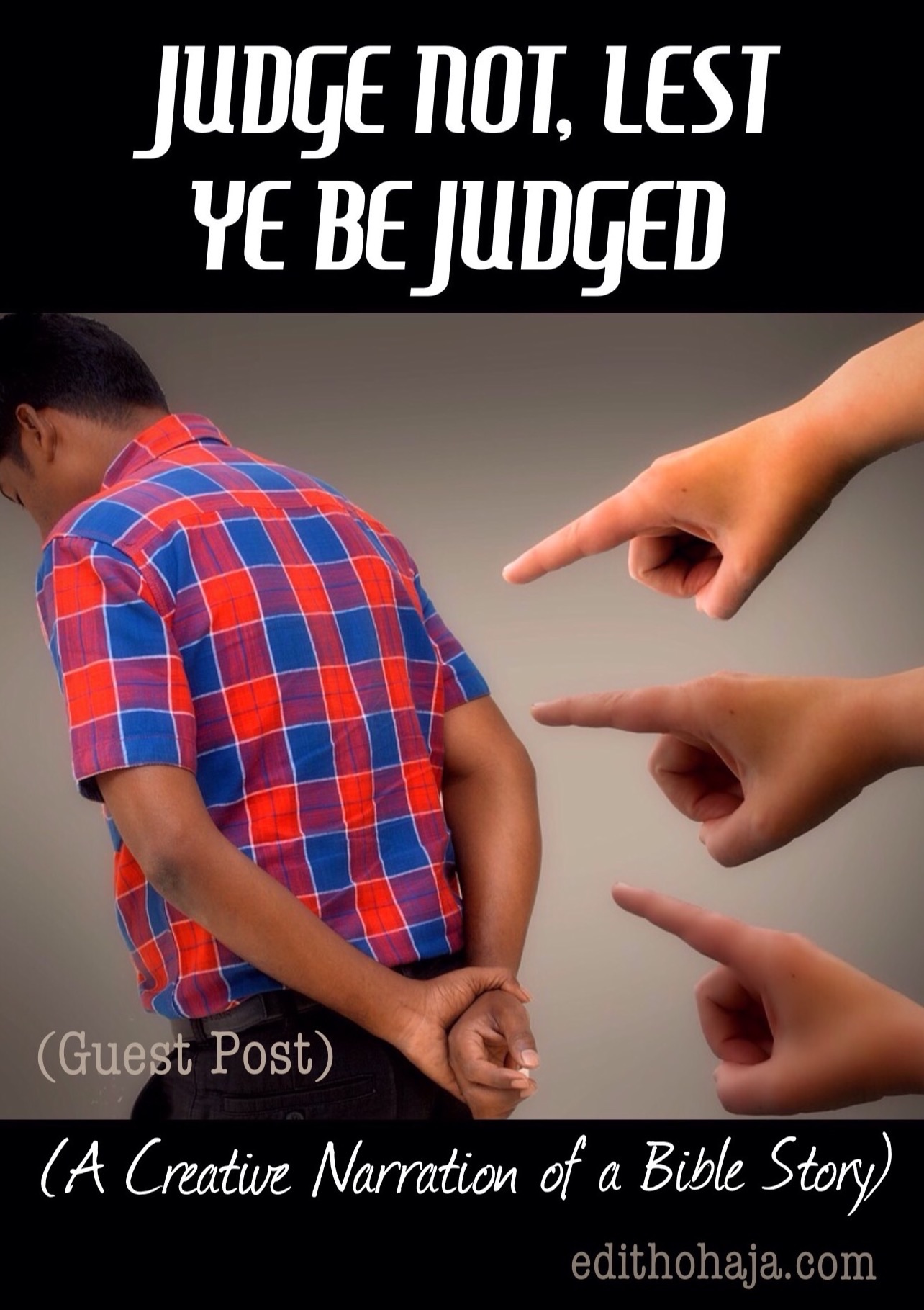 JUDGE NOT, LEST YE BE JUDGED by JOLEISA - Edith Ohaja