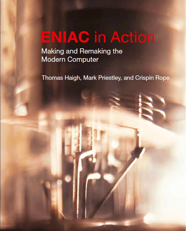 ENIAC In Action | Making and Remaking the Modern Computer