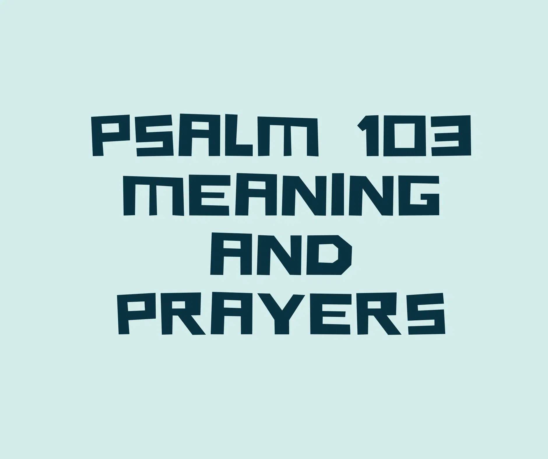 PSALM 103 meaning verse by verse | PRAYER POINTS