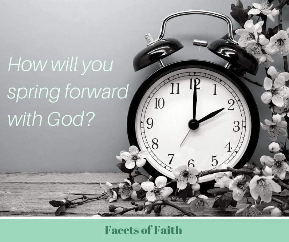 Spring Forward with God Archives – Facets of Faith