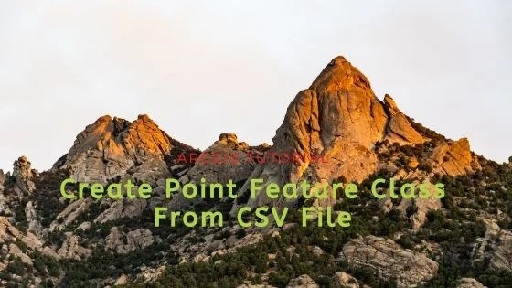 Arcgis Tutorial Create Point Feature Class From Csv File Gis Tutorial