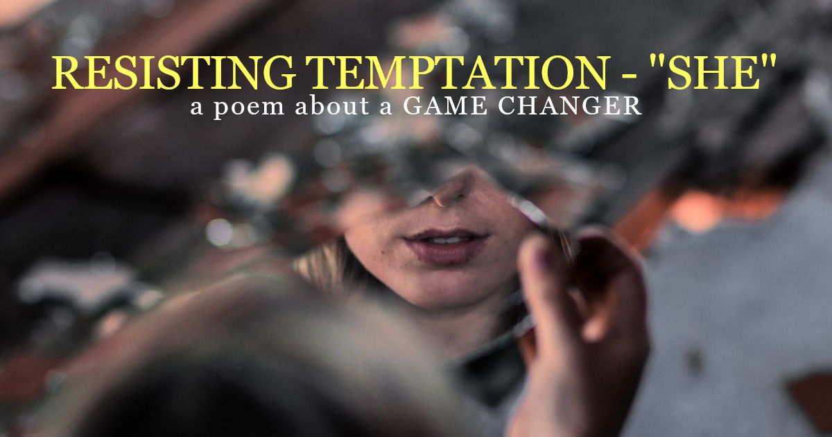 Resisting Temptation: SHE - Poem by Shimona Shriya, a Game Changer