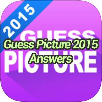 Guess Picture 2015 Answers • September 2020 • Game Solver