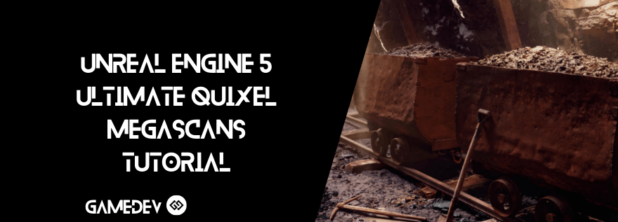 Unreal Engine 5 Ultimate Quixel Megascans Tutorial - Gamedev.gg