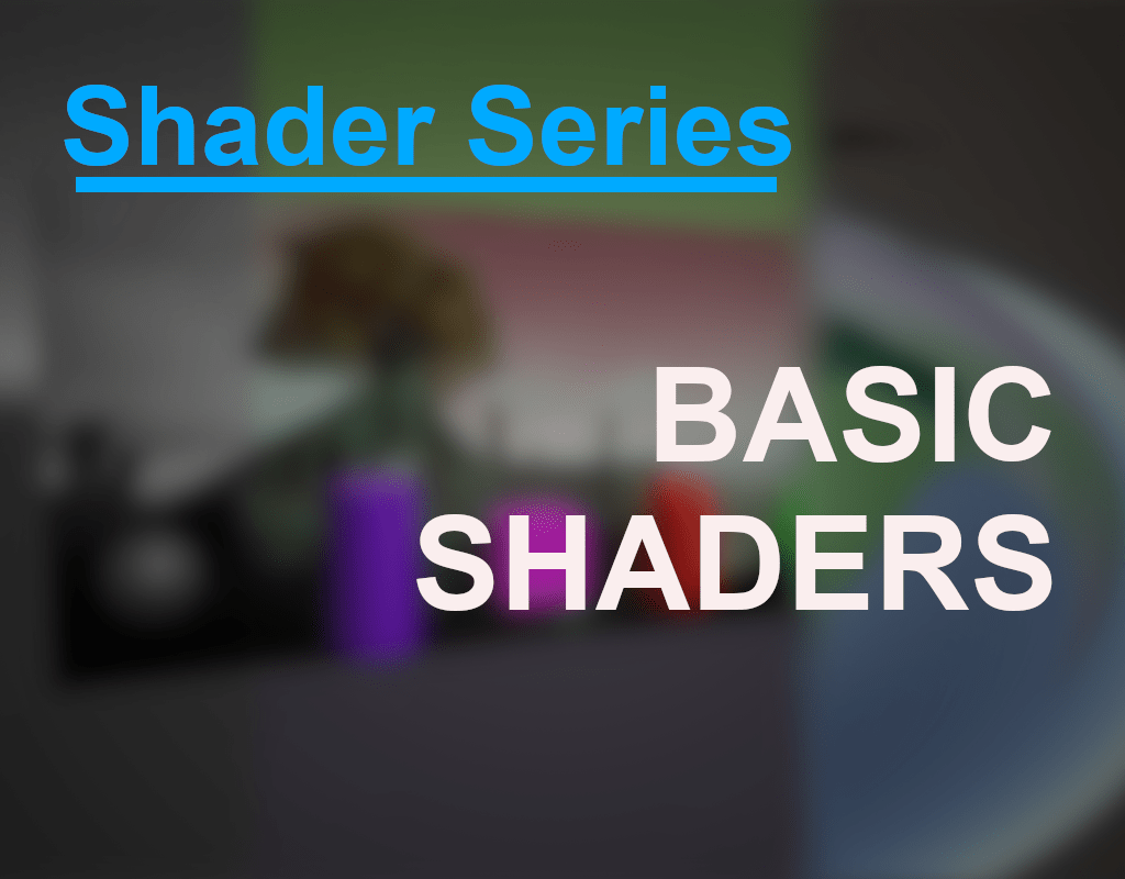Shader Series 2 - Basic Shaders - Game Dev Bill