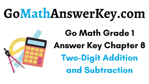 Go Math Grade 1 Chapter 8 Answer Key Pdf Two-Digit Addition and ...