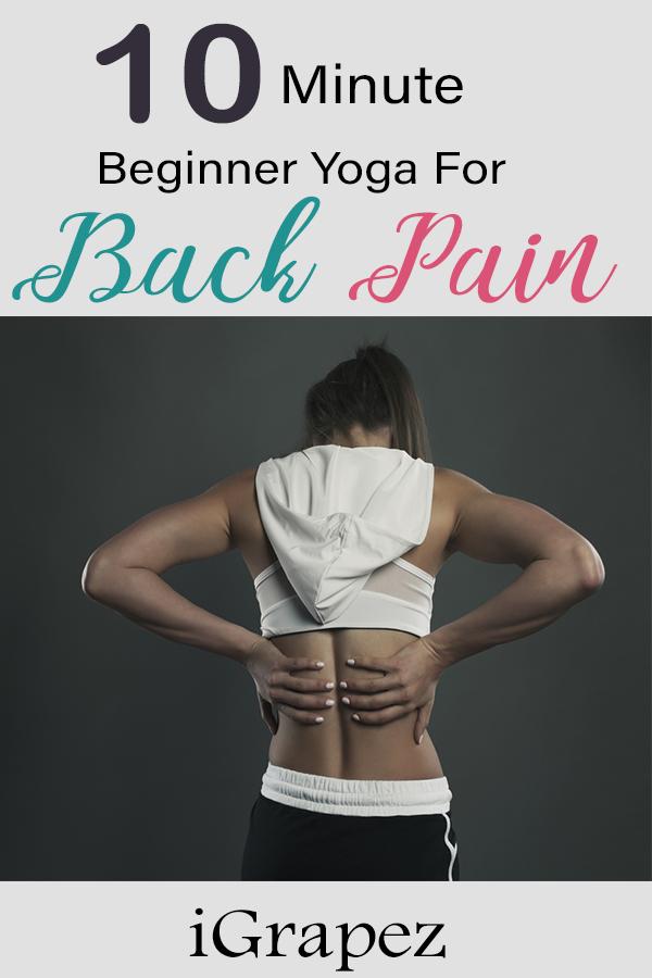 A 10 Min Beginner Yoga for Back Pain - iGrapez