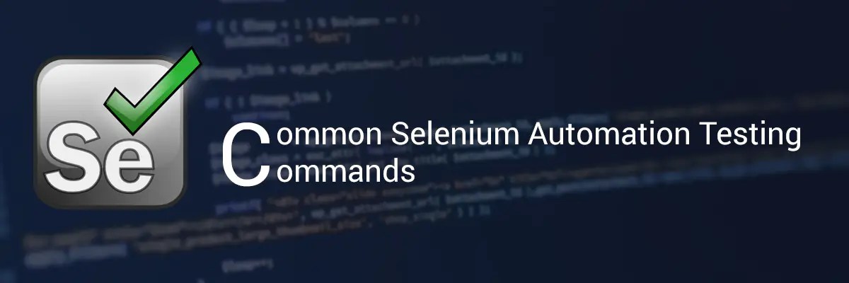 10 Common Selenium Automation Testing Commands For Newbies