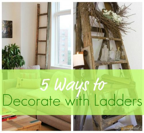 5 Ways to Decorate with Ladders - Infarrantly Creative