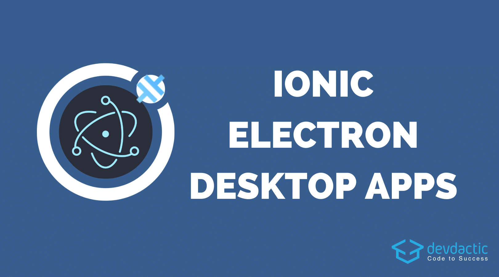 ionic-desktop-electron | Ionic Academy | Learn IonicIonic Academy ...