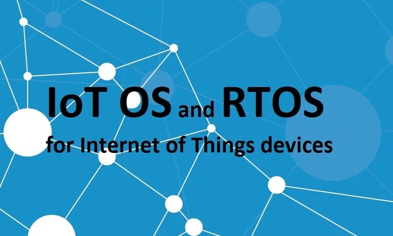 Top Iot Operating Systems In 2020 Iot Os And Rtos