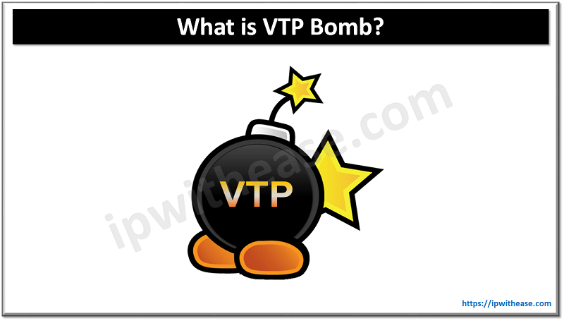 What is “VTP Bomb” - IP With Ease