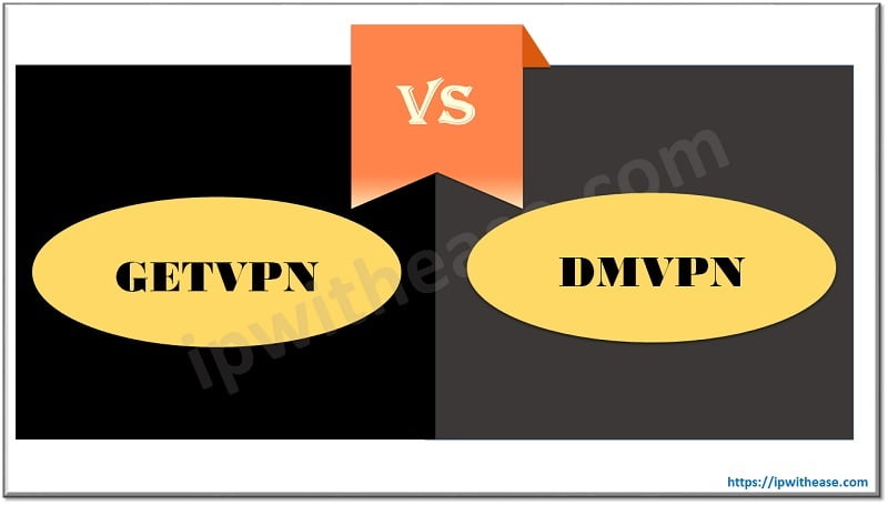 GETVPN vs DMVPN: Understand the difference - IP With Ease