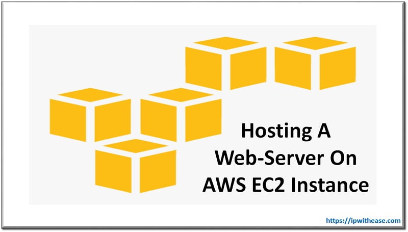Hosting a Web Server on AWS EC2 Instance - IP With Ease