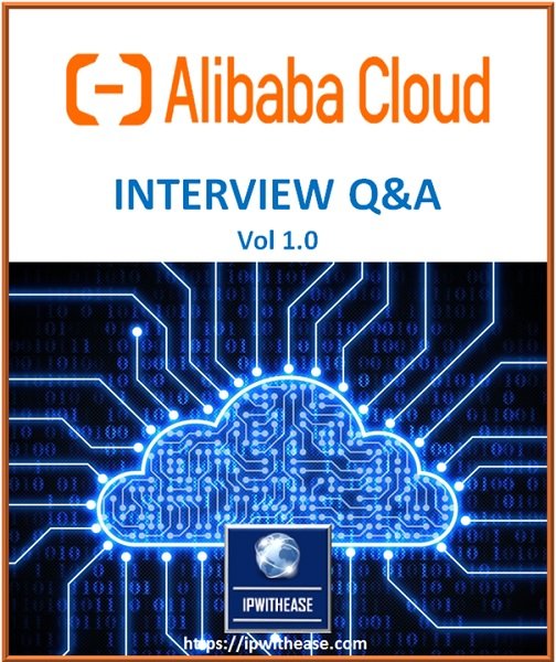 Alibaba Cloud Interview Q&A - IP With Ease