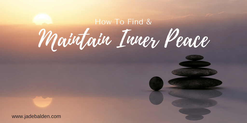 Maintain Inner Peace (3) | Jade Balden