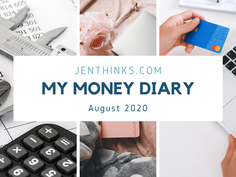 My Money Diary - Aug 2020 - Budget Recap and Money Diary | jenthinks