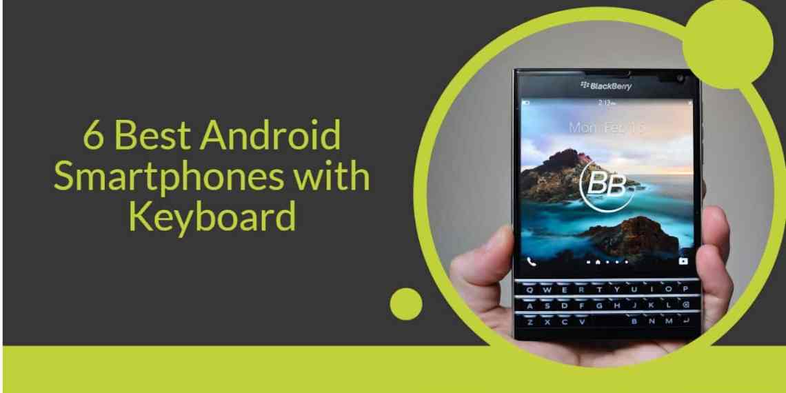 6 Best Android Smartphones With Keyboards - Crast.net