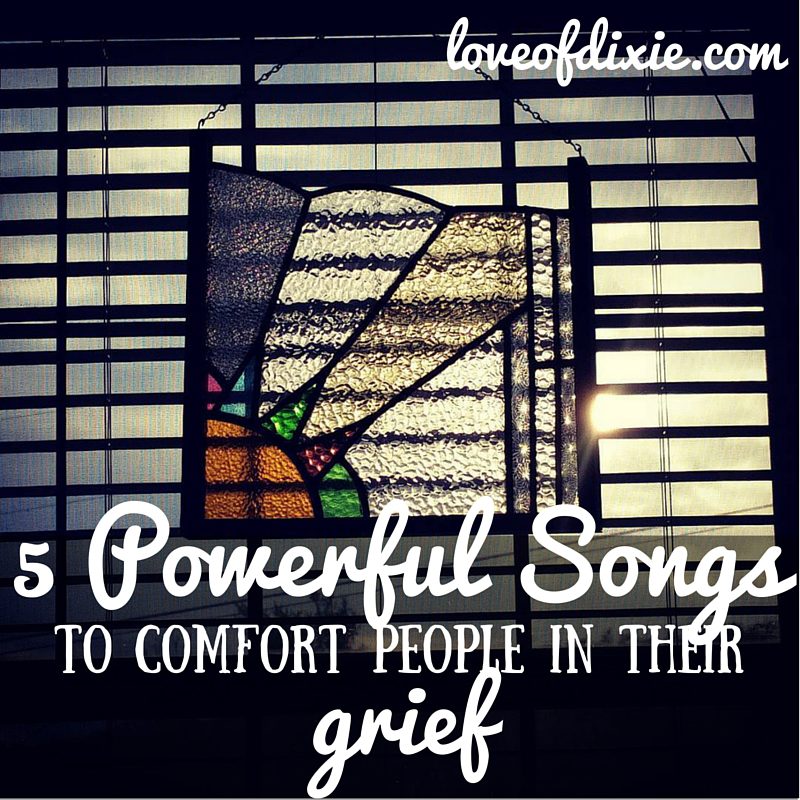 5 Powerful Songs that Will Comfort People in their Grief - Lauren Flake ...