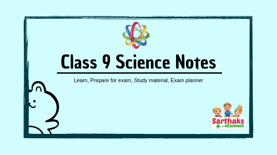Class 9 Science Notes: CBSE Study Material based on NCERT, PDF
