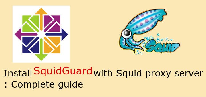 Install SquidGuard with Squid proxy server : Complete guide - LinuxTechLab