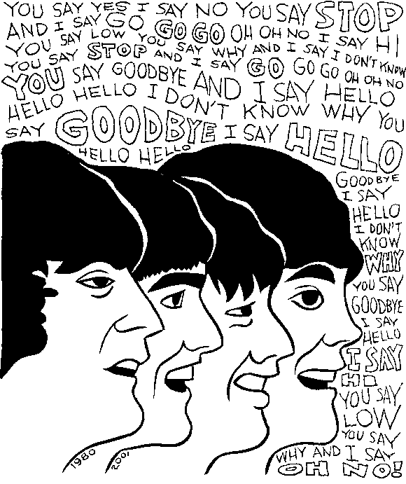 The Beatles “Hello Goodbye” Why Say Goodbye I Say Hello! – LOYAL K.N.G.