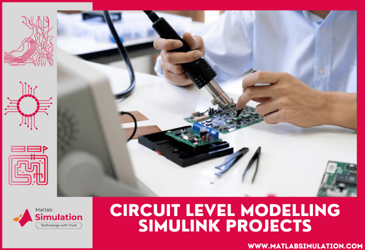 Circuit Level Modelling Projects Using Simulink Simscape