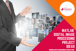 Ideas to design Matlab digital Image Processing Projects