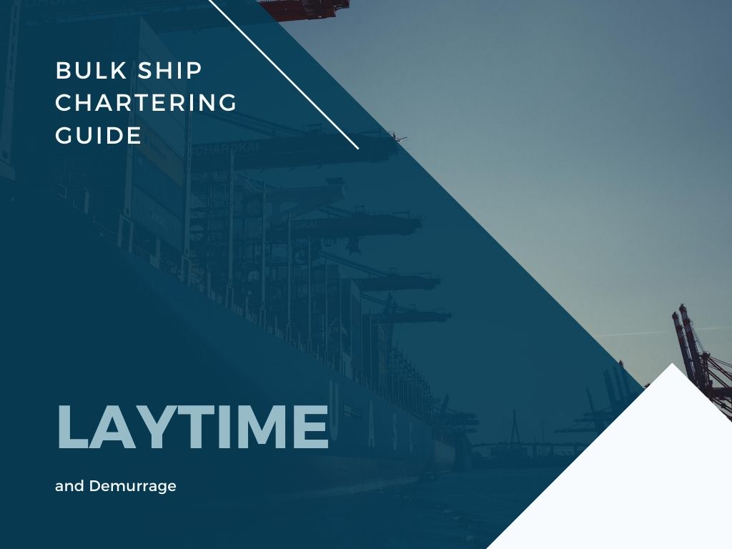 Complete Guide to Bulk Ship Chartering (Part 3) - Laytime - Global ...