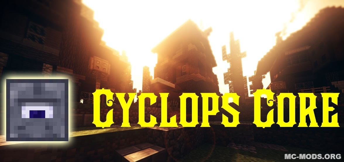 Cyclops Core Mod 1.16.5/1.16.4/1.15.2/1.14.4 - MC-Mods.org