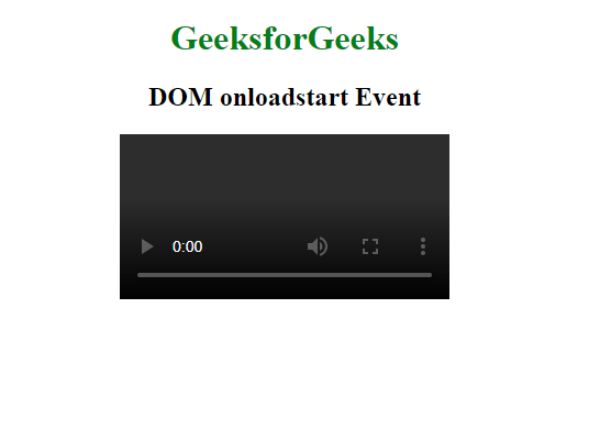 HTML | DOM onloadstart 事件 | 码农参考