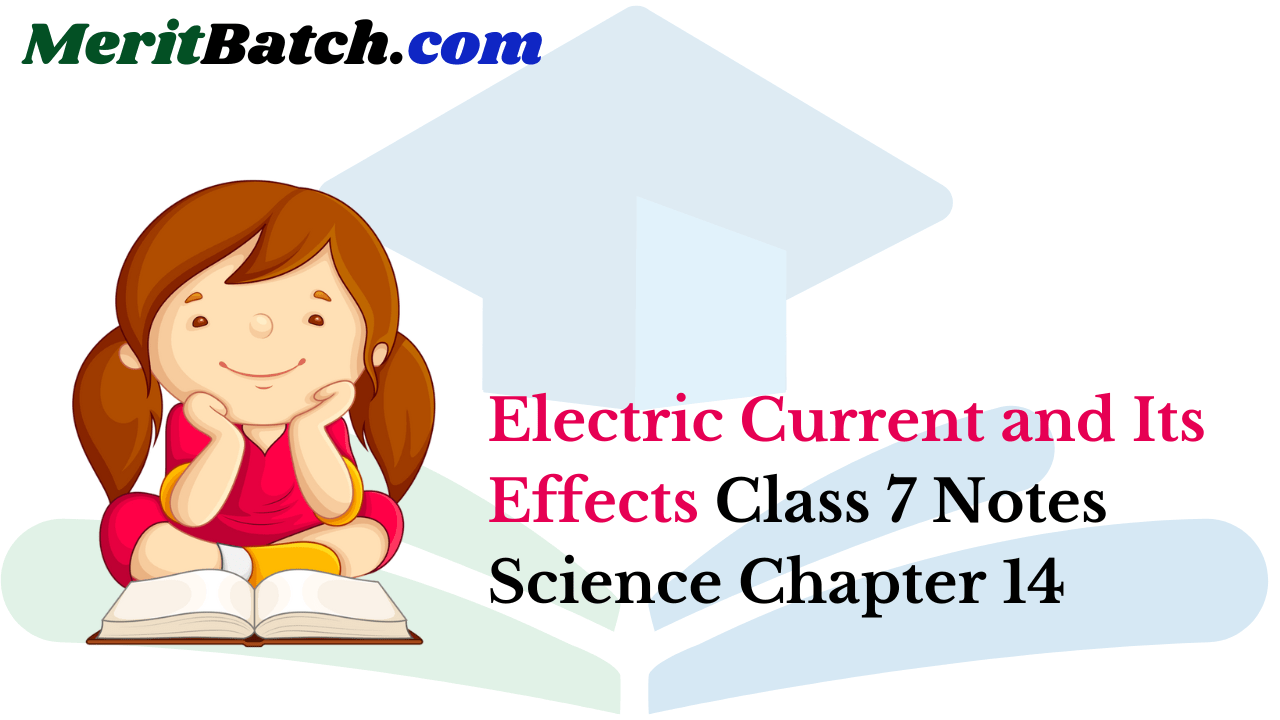 Electric Current and Its Effects Class 7 Notes Science Chapter 14 ...