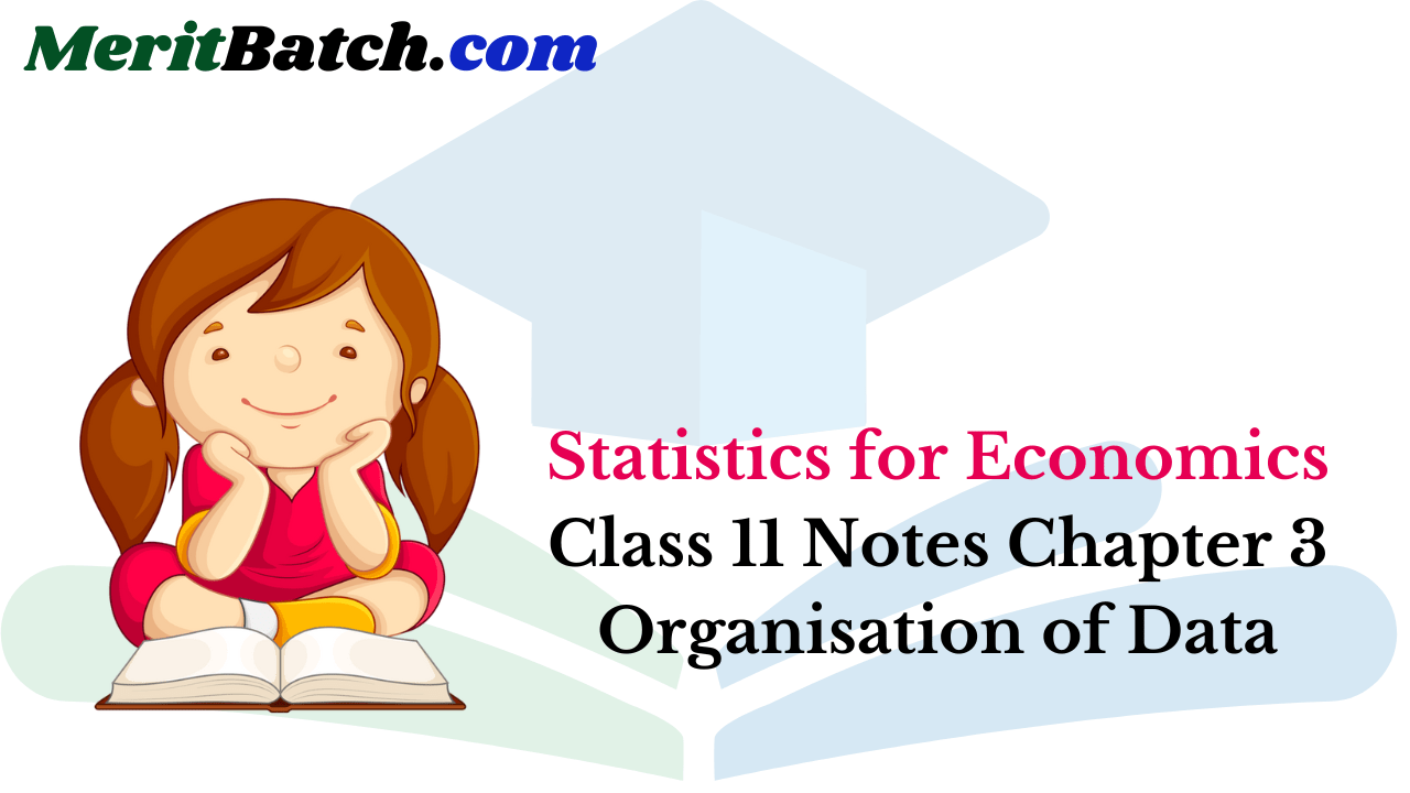 Statistics for Economics Class 11 Notes Chapter 3 Organisation of Data ...