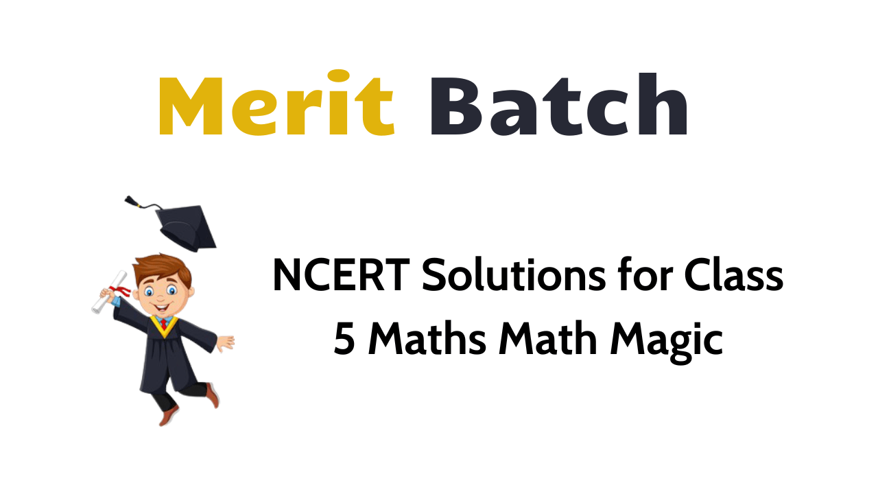ncert-solutions-for-class-5-maths-math-magic-merit-batch