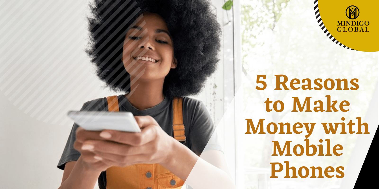 5 Reasons to Make Money with Mobile Phones - Mindigo Global LTD