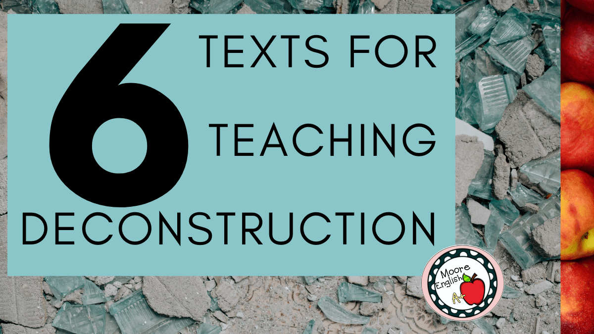 How to Introduce Deconstruction in High School ELA / Moore English