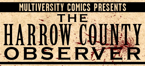 The Harrow County Observer: “Countless Haints” [Interview/Exclusive ...