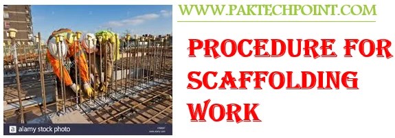 PROCEDURE FOR SCAFFOLDING WORK | PAKTECHPOINT