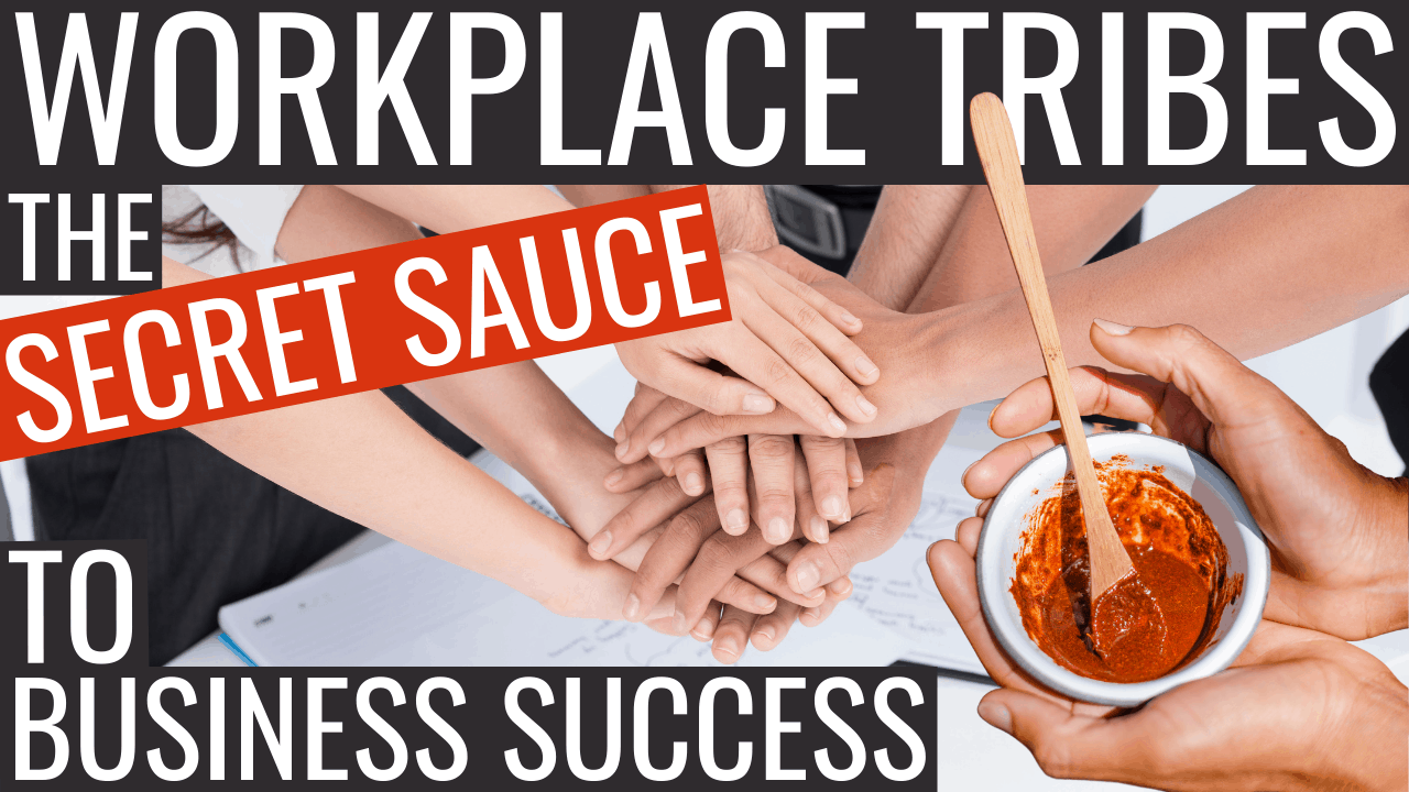Workplace Tribes - The Secret Sauce to Business Success · Pure Element 5