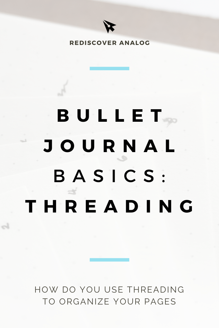 Bujo Basics: Using Threading To Organize Pages — Rediscover Analog