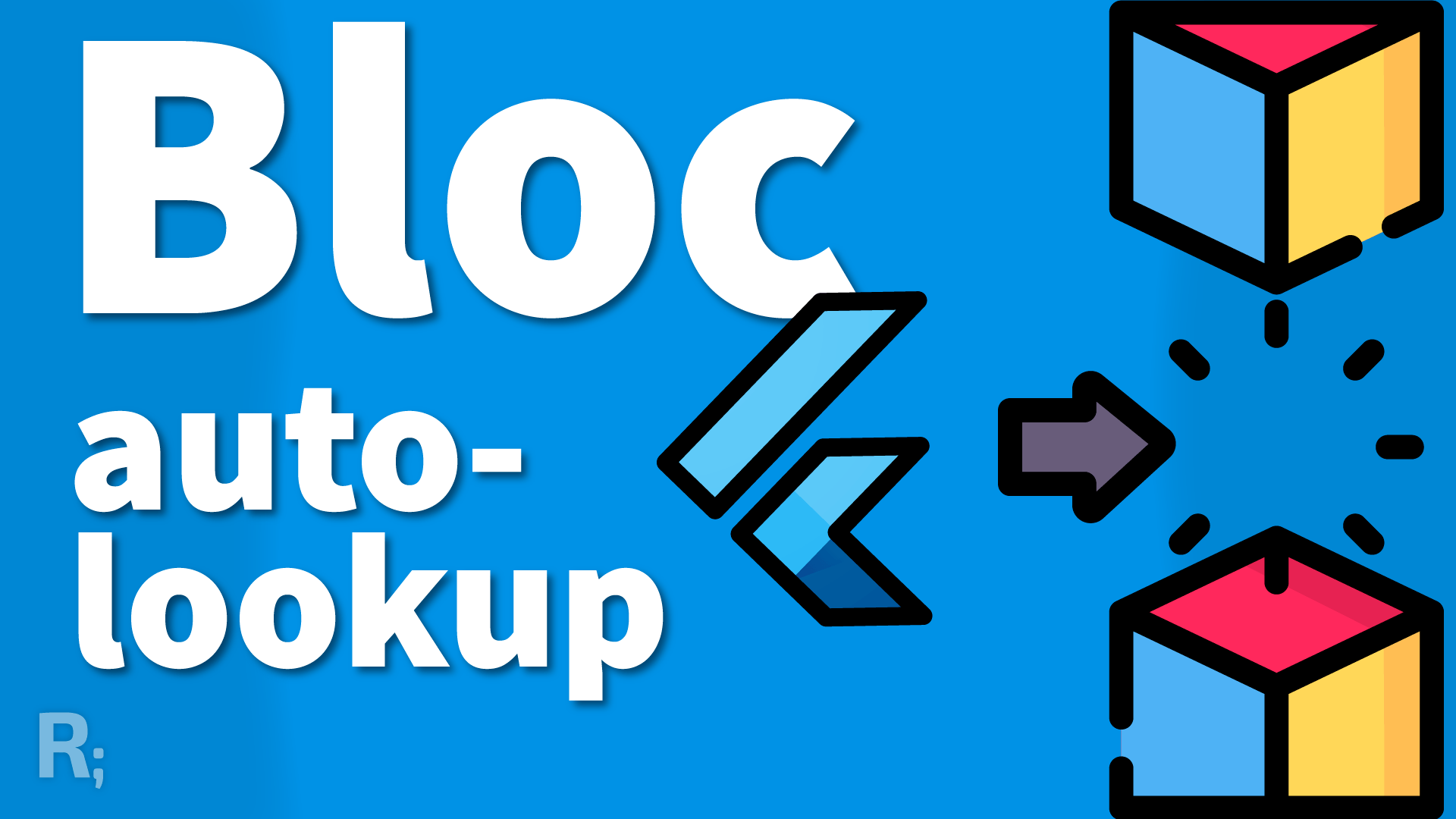 Flutter Bloc – AUTOMATIC LOOKUP – v0.20 (and Up), Updated Tutorial - Reso Coder